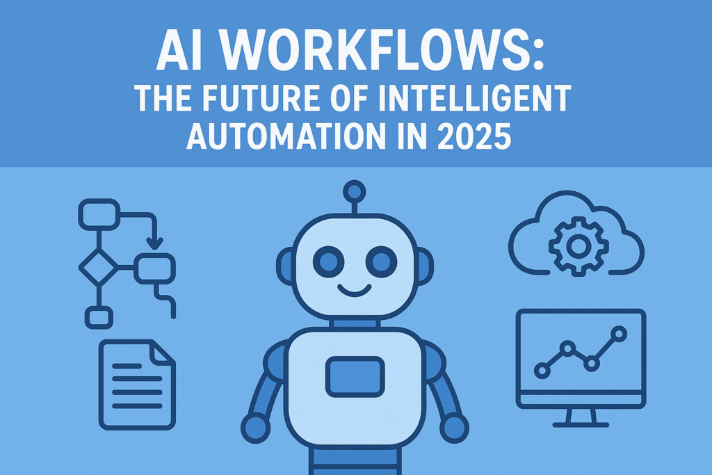 The Future of AI Workflows in 2025: Faster, Fully Automated